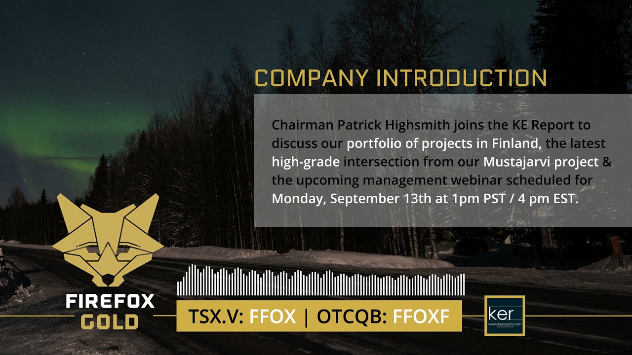 KE Report Introduction - FireFox Gold (TSX.V: FFOX | OTCQB: FFOXF ...