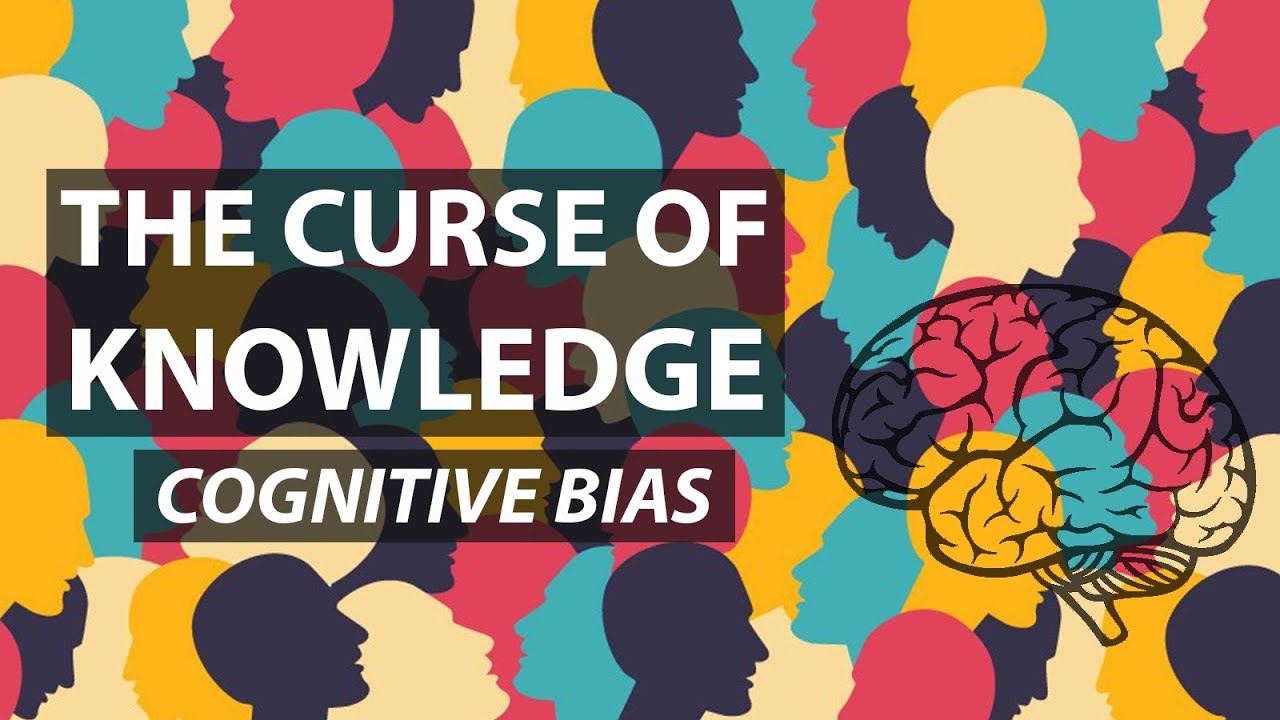Curse of Knowledge Bias: Assuming Others Know What You Know - YouTube
