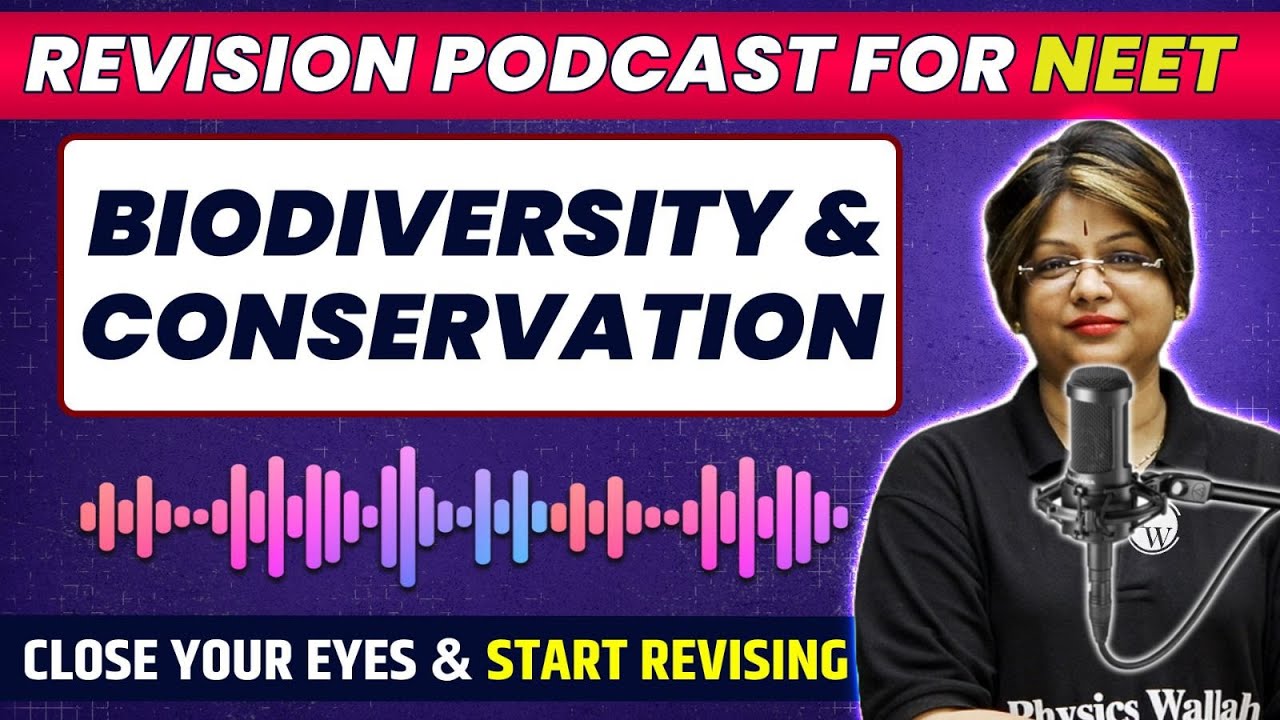 BIODIVERSITY & CONSERVATION in 20 Minutes | Quick Revision PODCAST ...