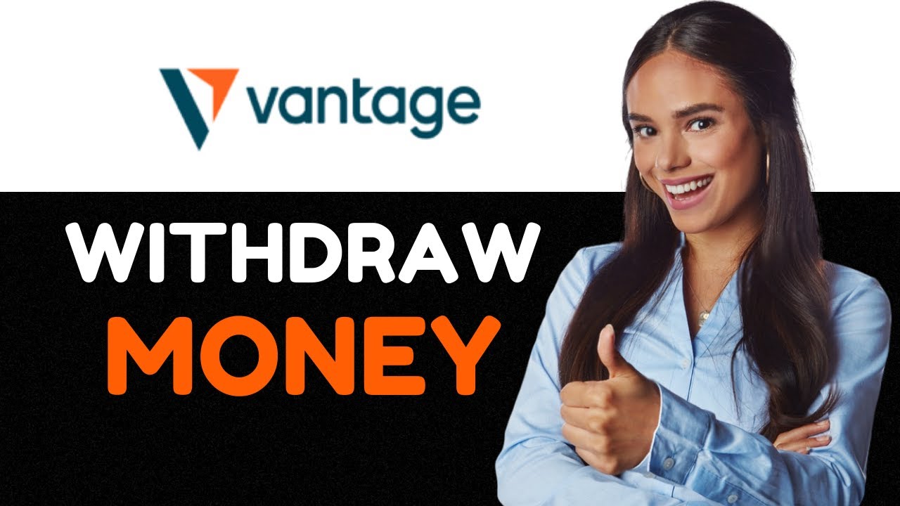 How To Withdraw Money From Vantage Full Guide 2024. - YouTube