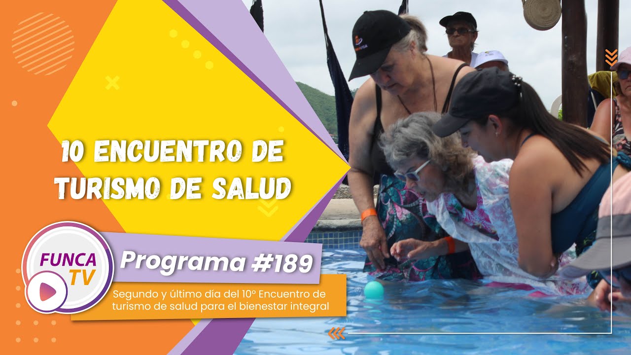 PROGRAMA #189 SEGUNDO Y ÚLTIMO DÍA DEL DÉCIMO ENCUENTRO DE TURISMO DE SALUD CONDOVAC LA COSTA ...