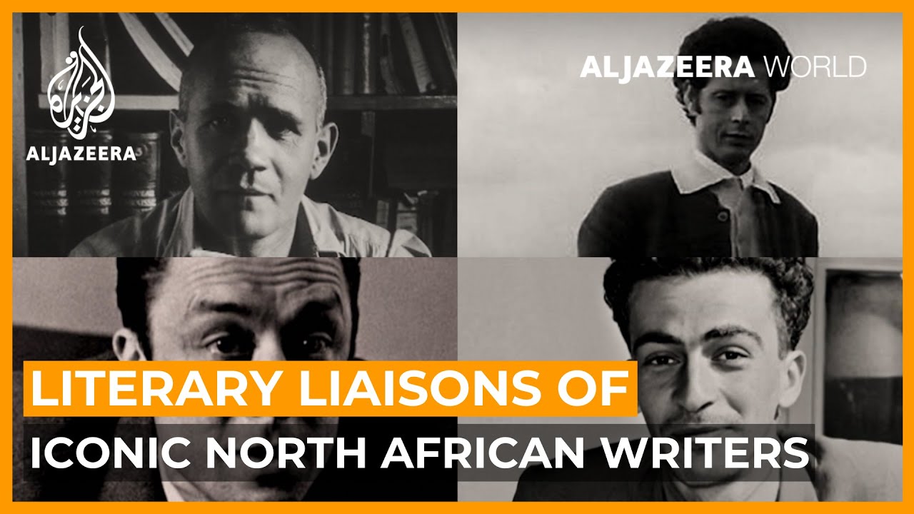 Literary liaisons of iconic North African writers | Al Jazeera World ...
