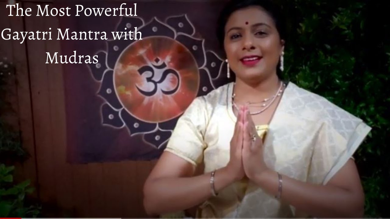 The Most Powerful Gayatri Mantra with Mudras | Indian Classical ...
