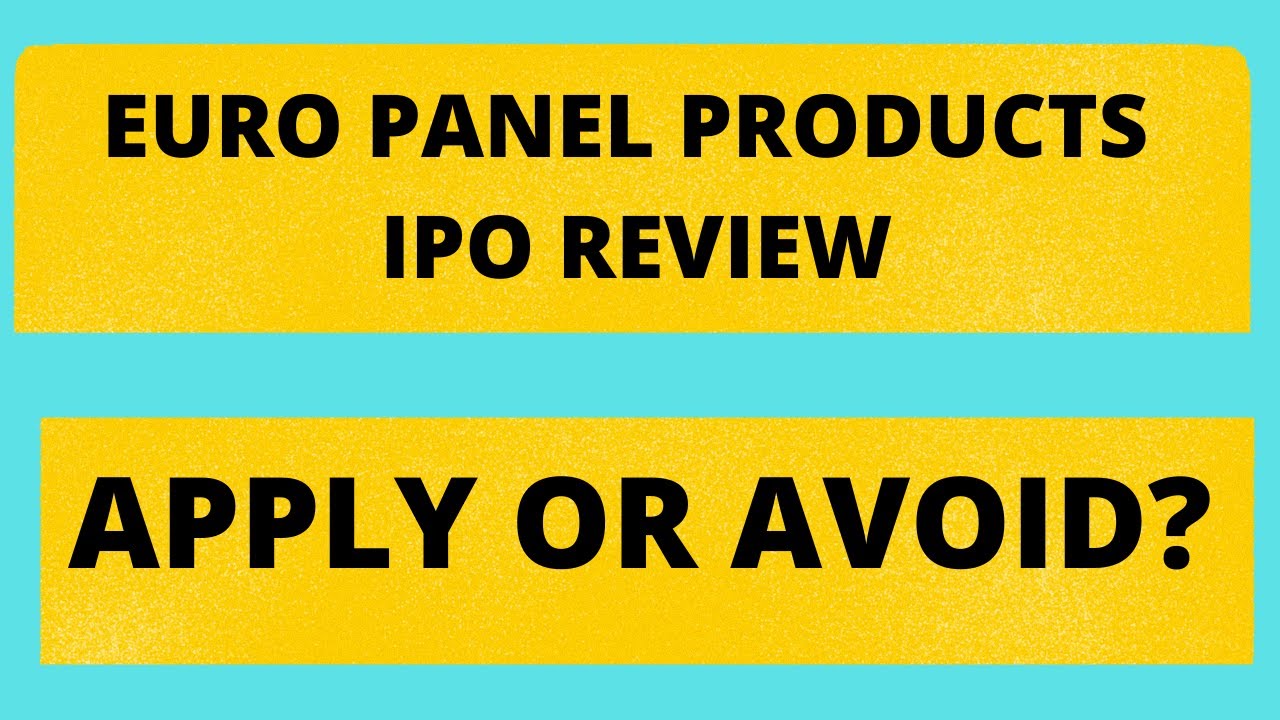 EURO PANEL PRODUCTS IPO REVIEW| EURO PANEL IPO ANALYSIS| EURO PANEL ...