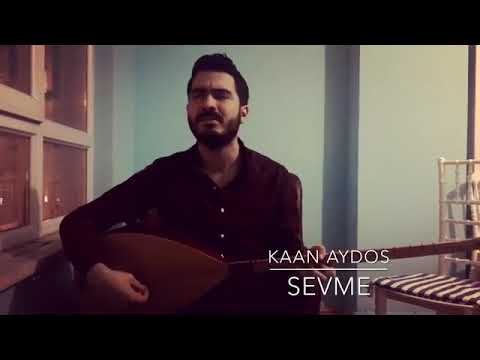 Kaan aydos-sevme🎶🎤🖒