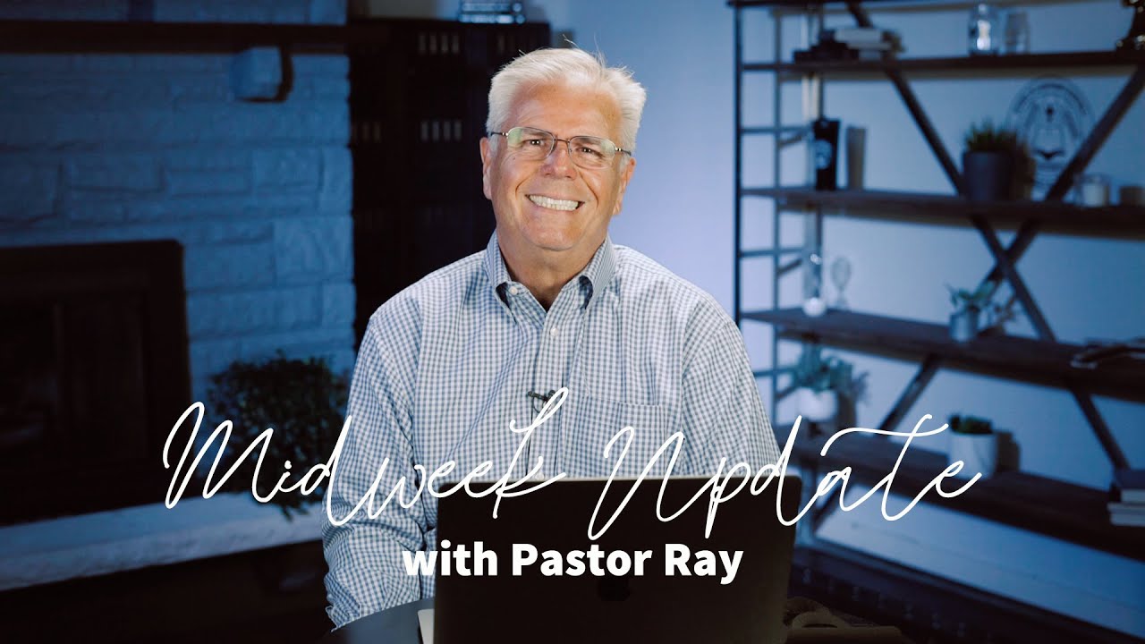 Midweek Update with Pastor Ray | July 22nd, 2020 - YouTube