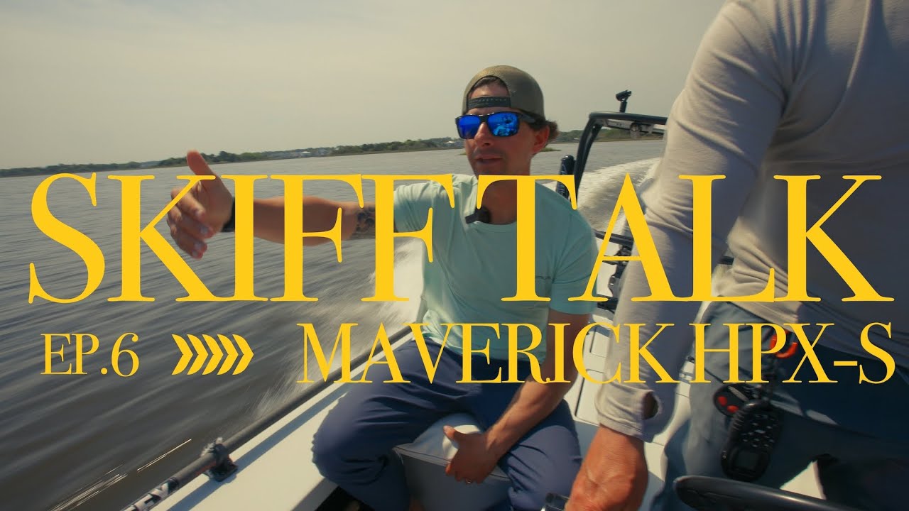 Skiff Talk Episode 6: MAVERICK HPX-S (FEAT. Capt. Cam Pappas) - YouTube