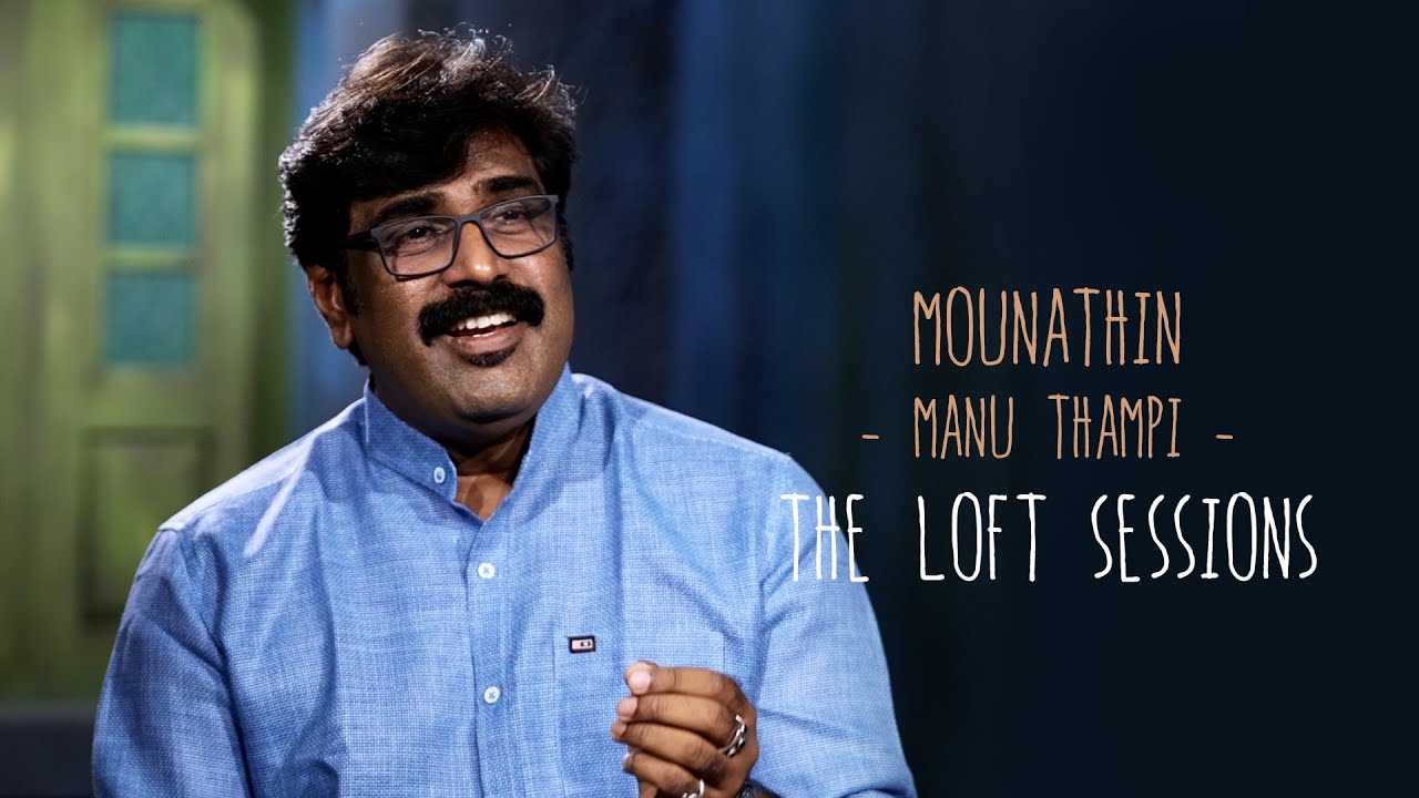 Mounathin | Manu Thampi | The Loft Sessions @wonderwallmedia - YouTube