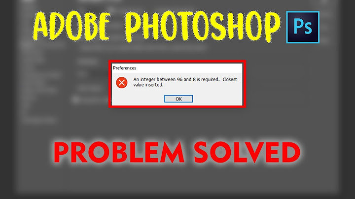 Lỗi an integer between 96 and 8 is required năm 2024