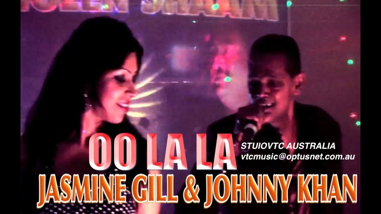 OO LA LA JOHNNY KHAN & JASMINE GILL LIVE AT EK RANGEEN SHAAM - YouTube