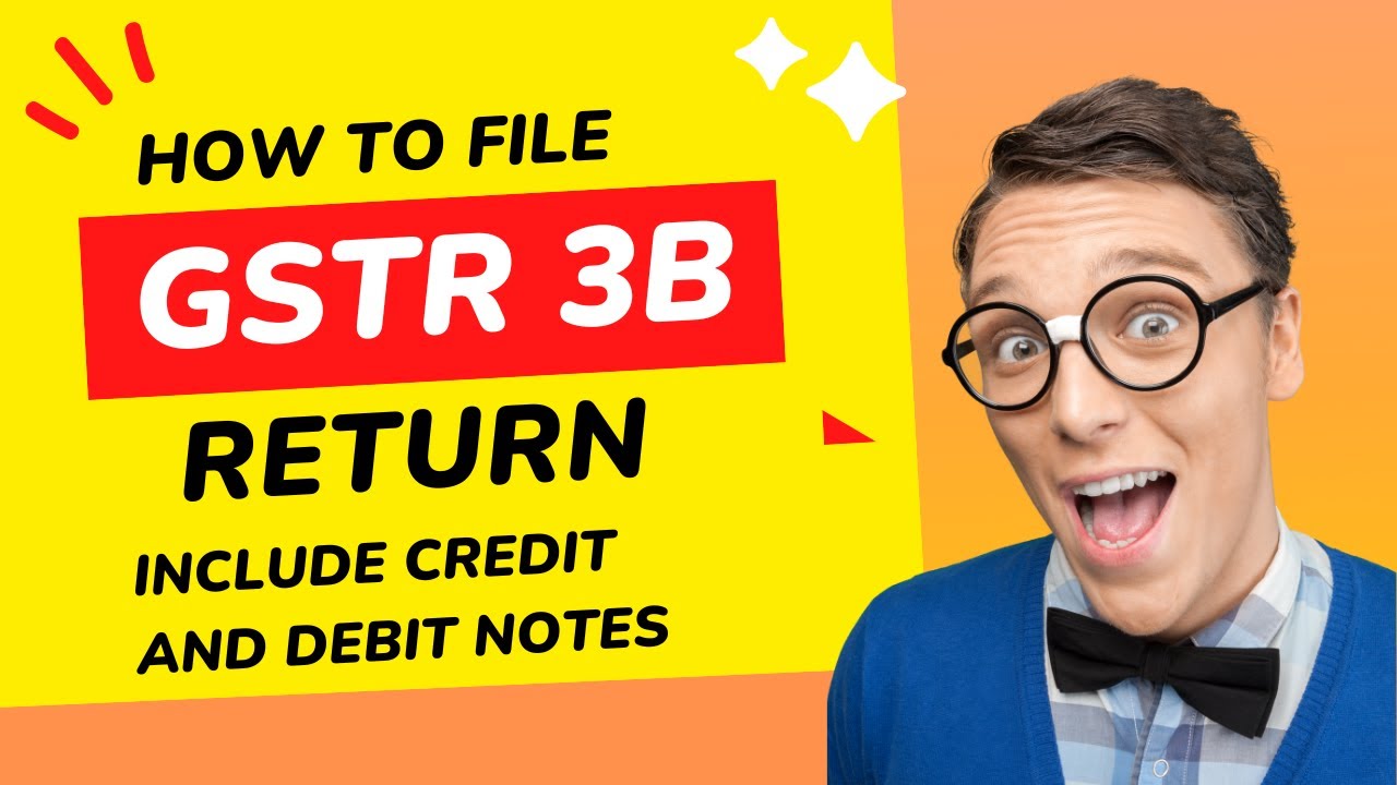 GSTR 3B Return Filing Made Easy with Credit and Debit Notes | GSTR 3B ...