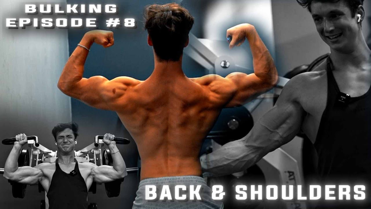 BULKING: EP. 8 | Back & Shoulders - YouTube