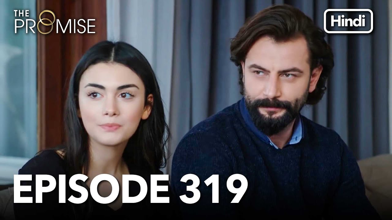 The Promise Episode 319 (Hindi Dubbed) - YouTube