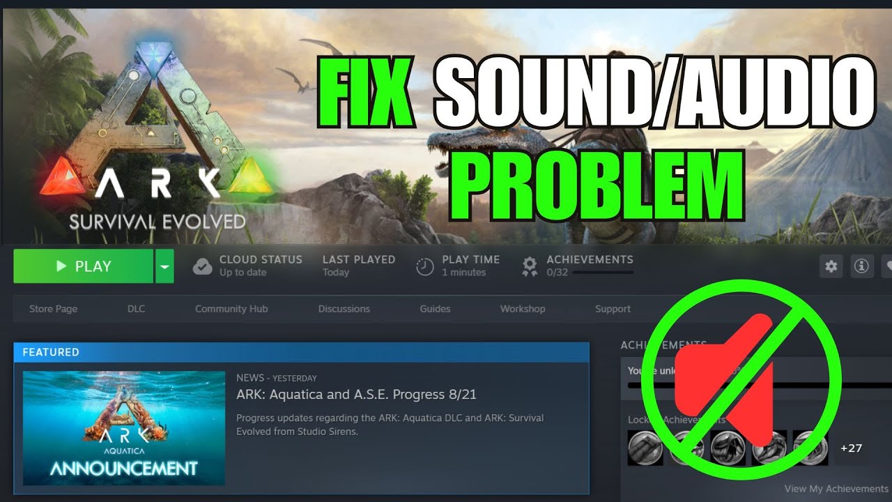Fix ARK: Survival Evolved Sound or Audio Not Working, Crackling ...