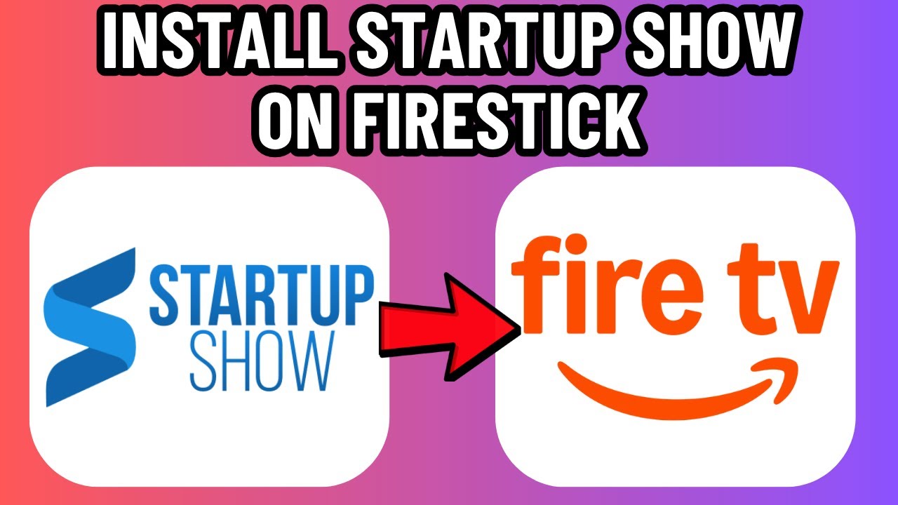 HOW TO INSTALL STARTUP SHOW ON FIRESTICK 2026! (FULL GUIDE) - YouTube