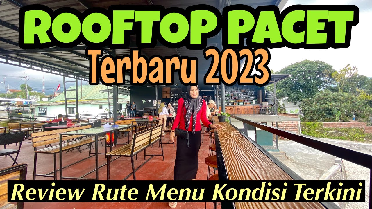 ROOFTOP CAFE PACET - REVIEW RUTE MENU & KONDISI TERKINI 2023 - YouTube