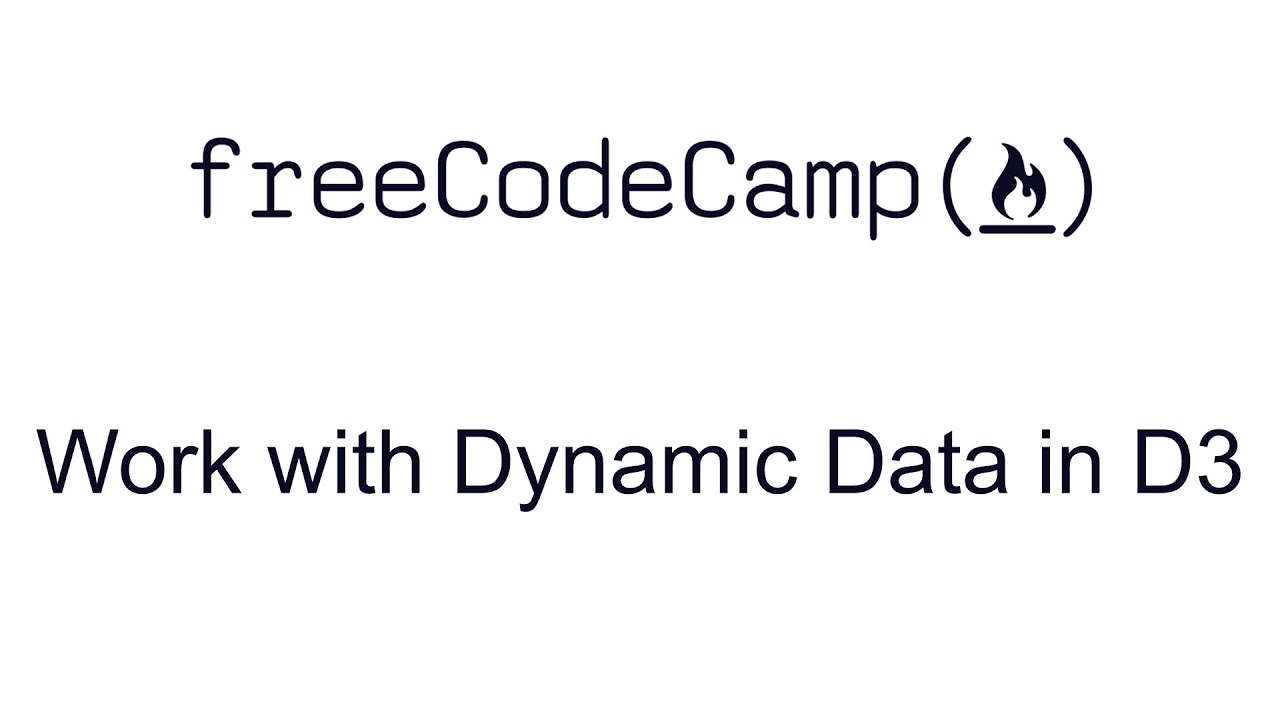 Work with Dynamic Data in D3 - Data Visualization with D3 - Free Code Camp - YouTube