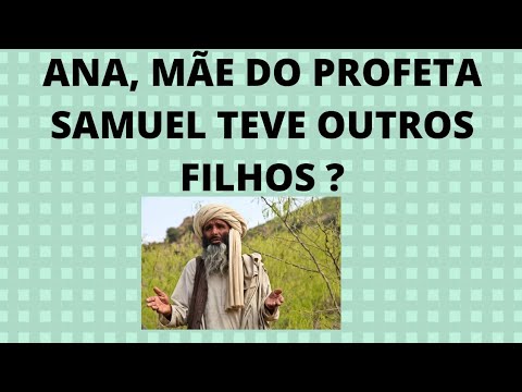 ANA, MÃE DO PROFETA SAMUEL,TEVE OUTROS FILHOS? - YouTube