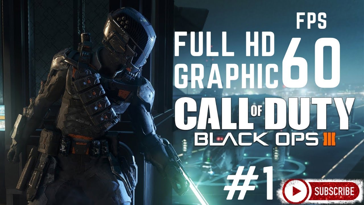 CALL OF DUTY BLACK OPS 3 (III) | GAMEPLAY MISSION CAMPAIGN PART 1 FULL ...