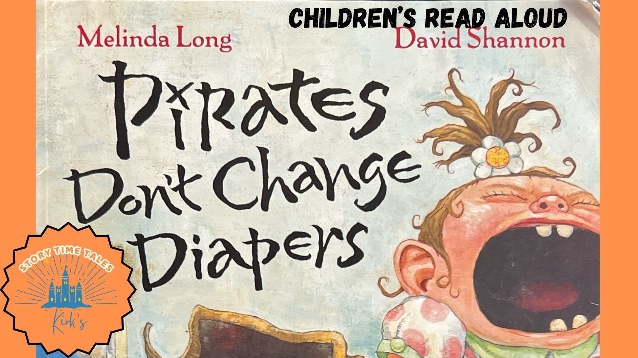 "Pirates Don't Change Diapers" by Melinda Long | Children's Book Read ...