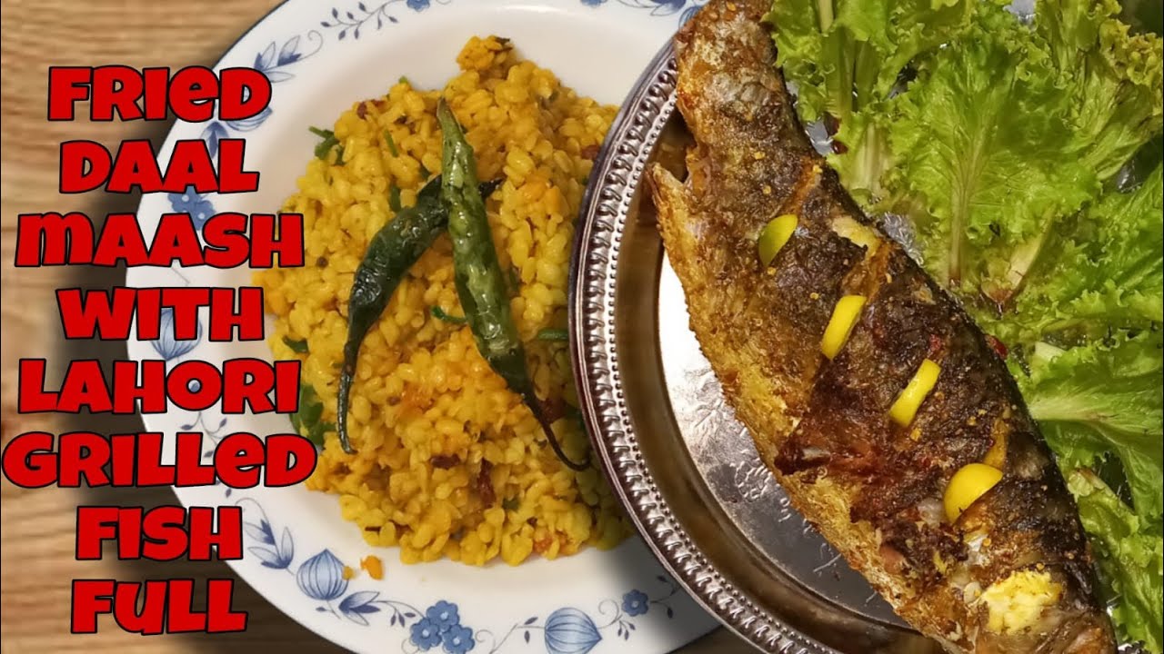 fried daal maash with lahori grilled fish full - YouTube