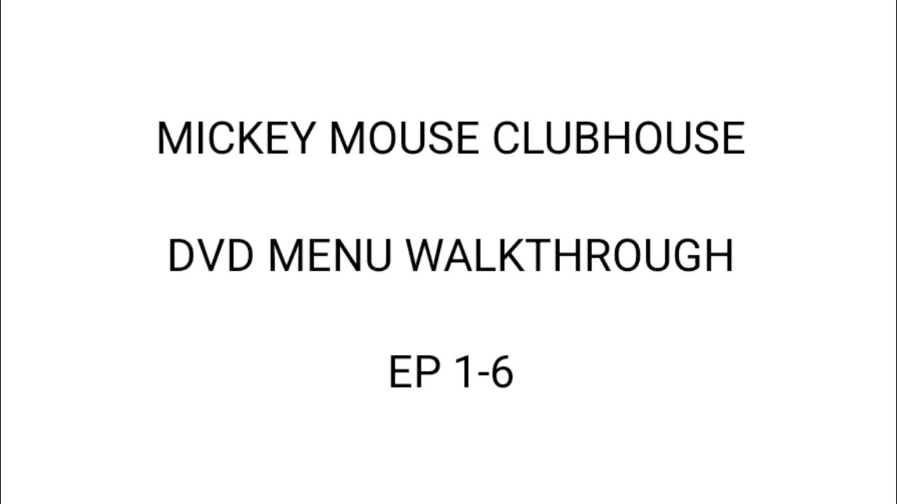 Mickey Mouse Clubhouse DVD Menu Walkthrough Ep 1-6 - YouTube