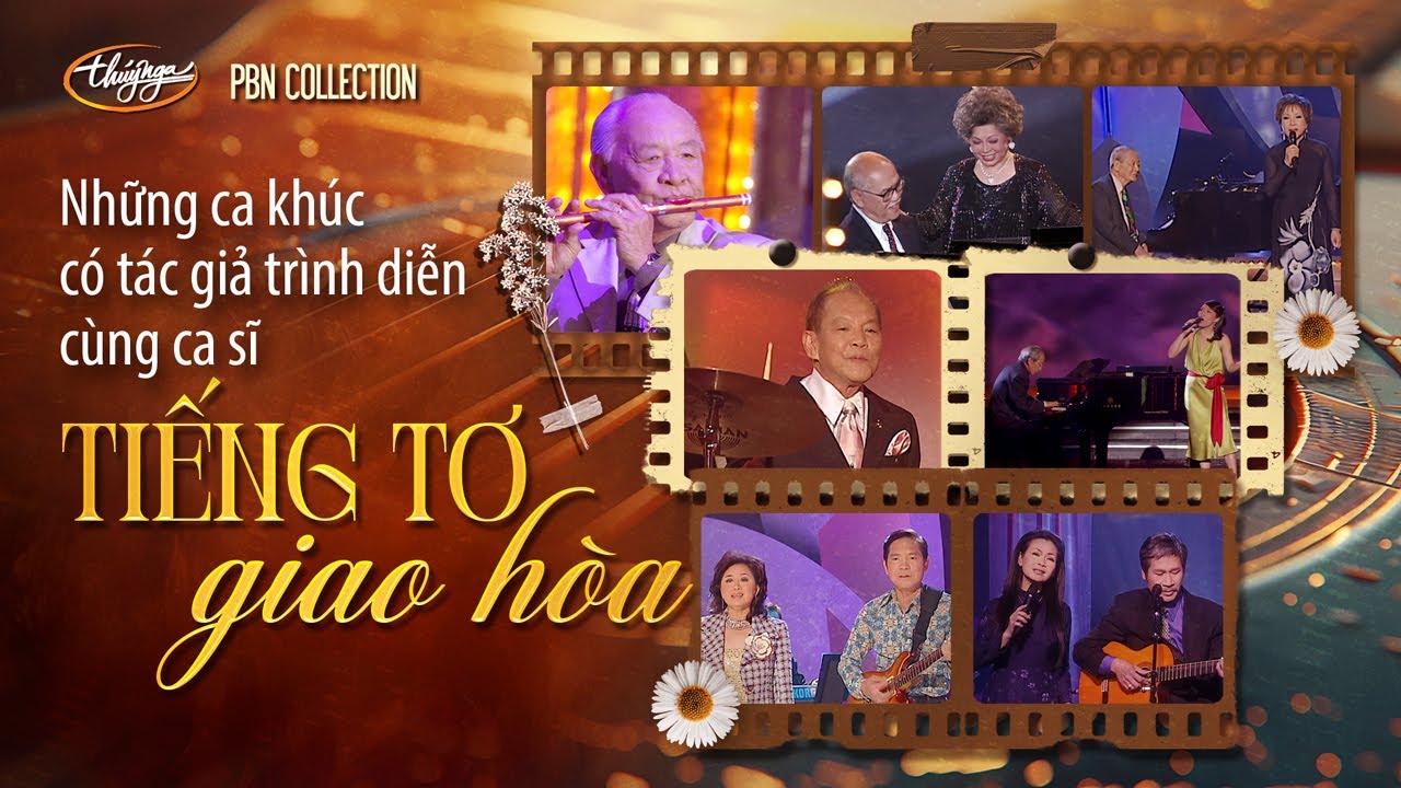PBN Collection | Tiếng Tơ Giao Hòa | Những ca khúc có tác giả trình ...