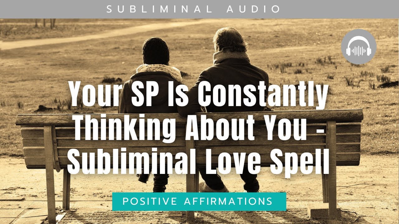 Subliminal Love Spell (EXTREMELY POWERFUL) - Your SP Is Constantly ...