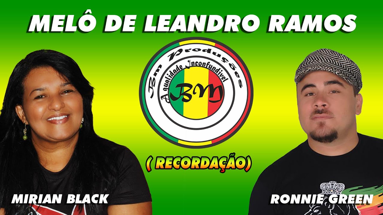 MELÔ DE LEANDRO RAMOS RONNIE GREEN E MIRIAN BLACK - YouTube Music
