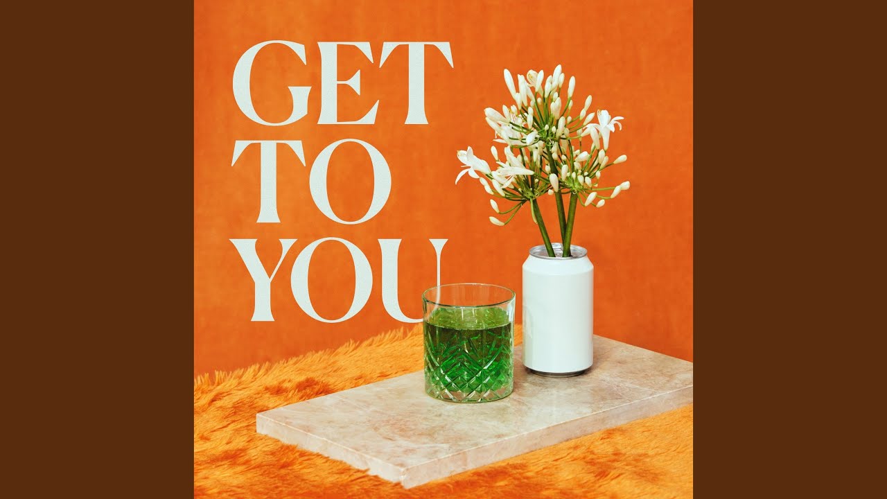 Get to You - YouTube