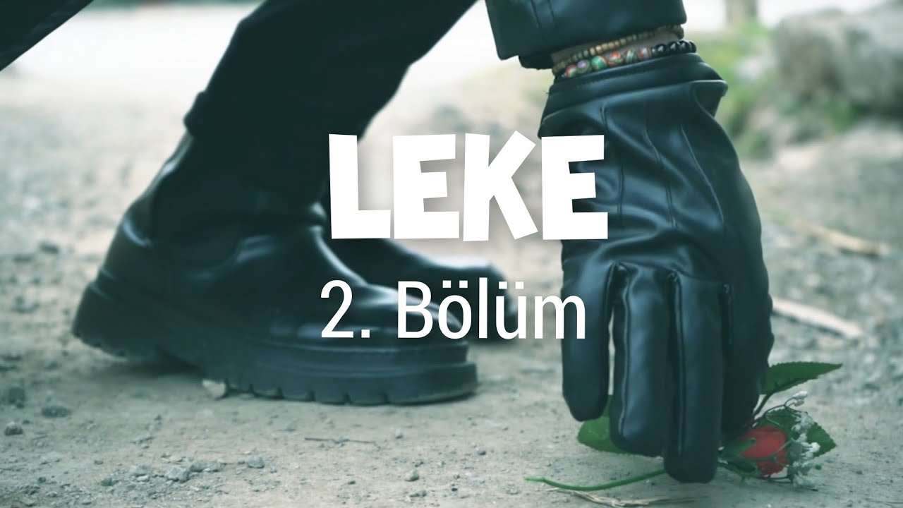 Leke Dizi 2. Bölüm - YouTube