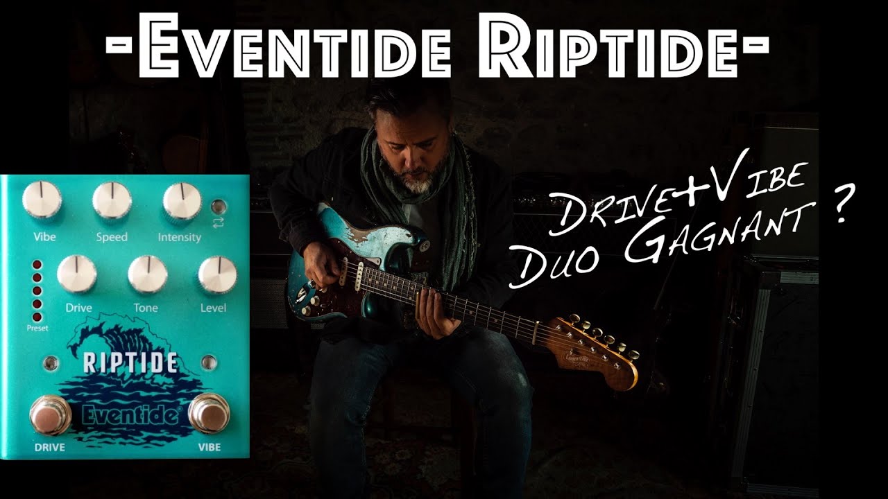 Eventide Riptide - Drive + Vibe = Duo gagnant ? - YouTube