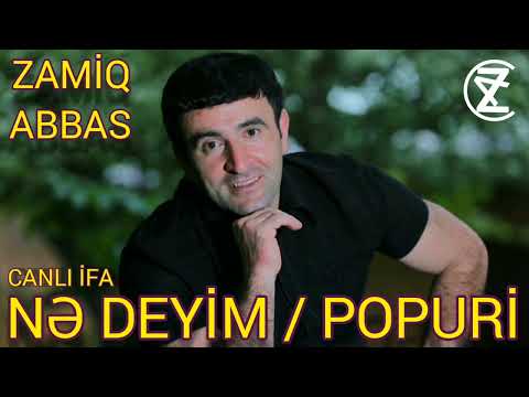 Zamiq Abbas | Nə Deyim | #nədeyim #canlıifa @senmahni