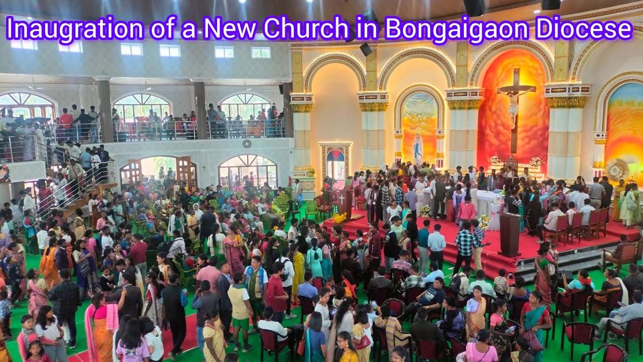 Inauguration of a New cathedral church in Bongaigaon Diocese Assam BTR ...