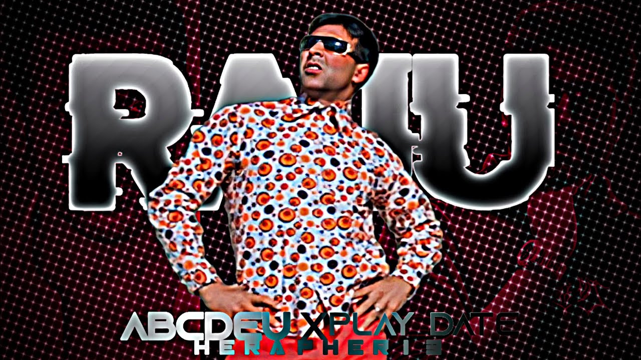 RAJU | AKSHAY KUMAR | HERA PHERI 3 | ABCDEU X PLAYDATE | EDIT - YouTube