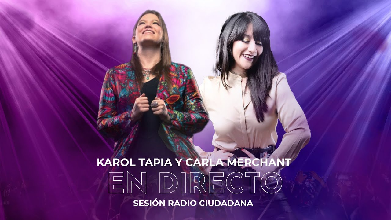 En Directo - Carla Merchant y Karol Tapia - YouTube