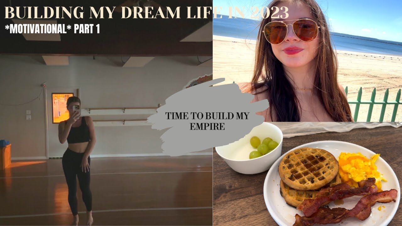 BUILDING MY DREAM LIFE IN 2023 *motivational* - YouTube
