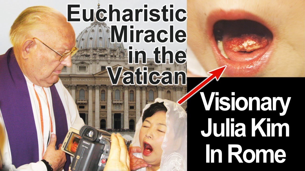 Eucharistic Miracle in the Vatican｜Visionary Julia Kim (Our Lady of ...