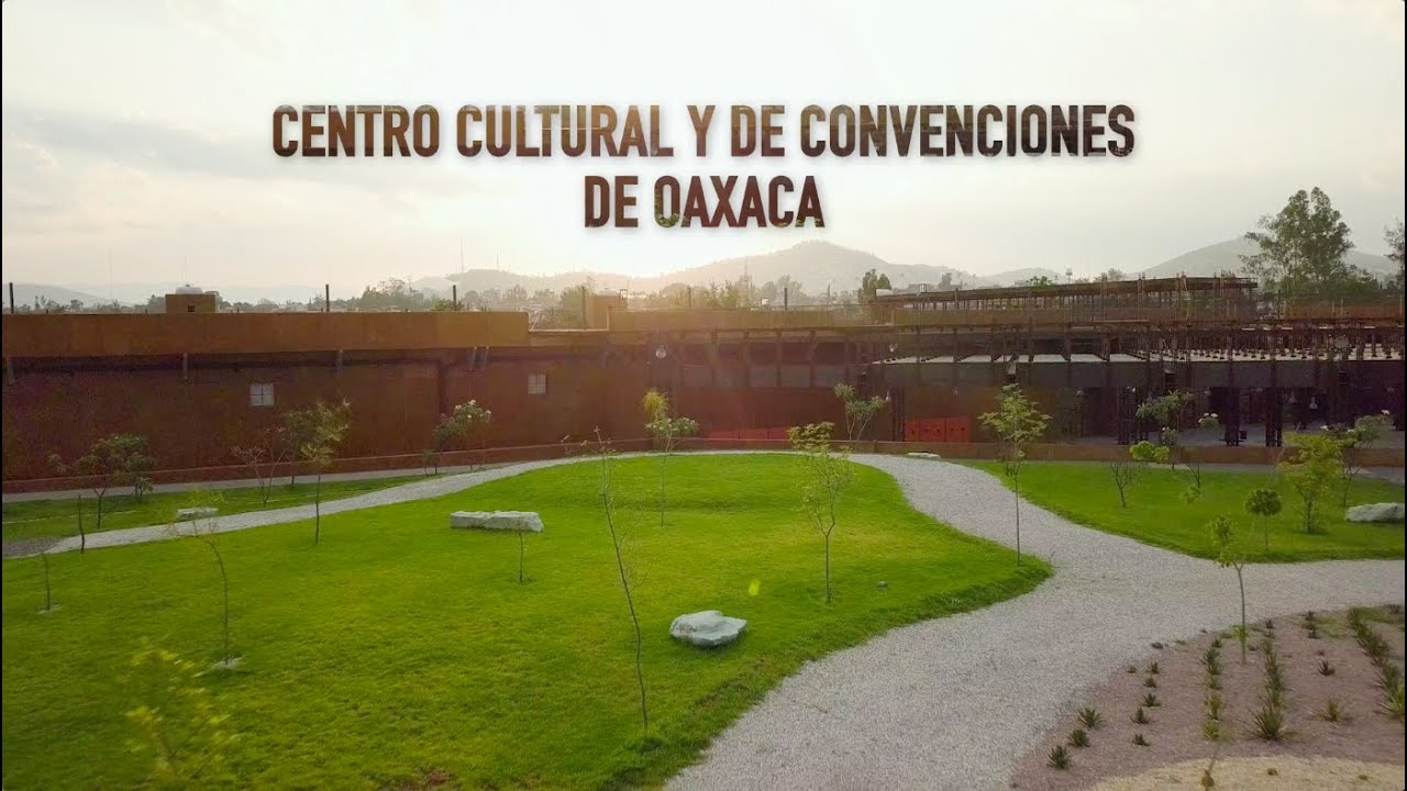 CENTRO CULTURAL Y DE CONVENCIONES DE OAXACA #CCCO - YouTube