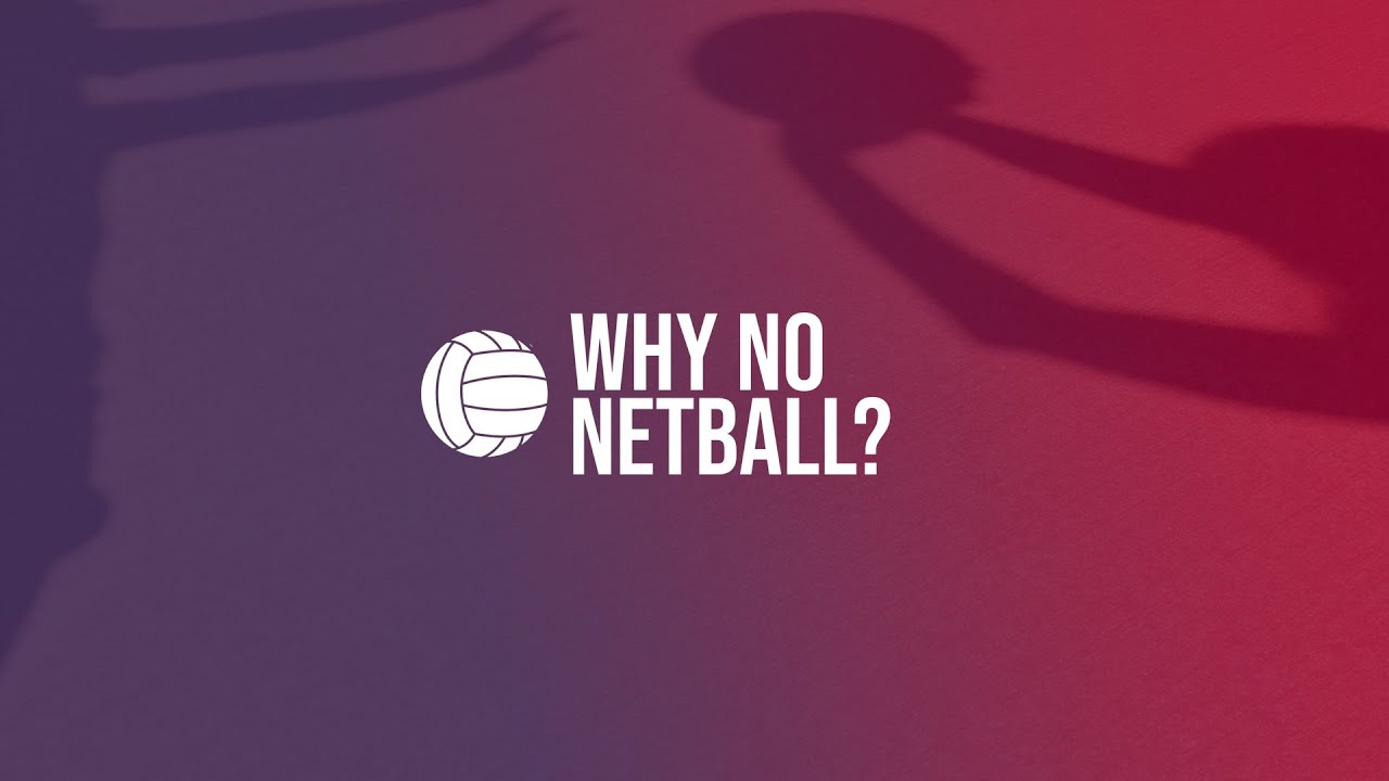 Why No Netball? - YouTube
