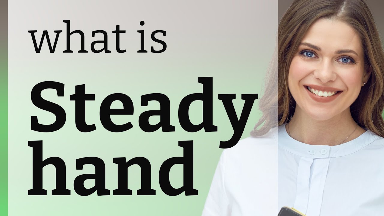 Understanding "Steady Hand": A Guide for English Learners - YouTube