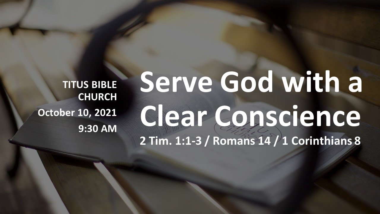 Serve God with a Clear Conscience - YouTube