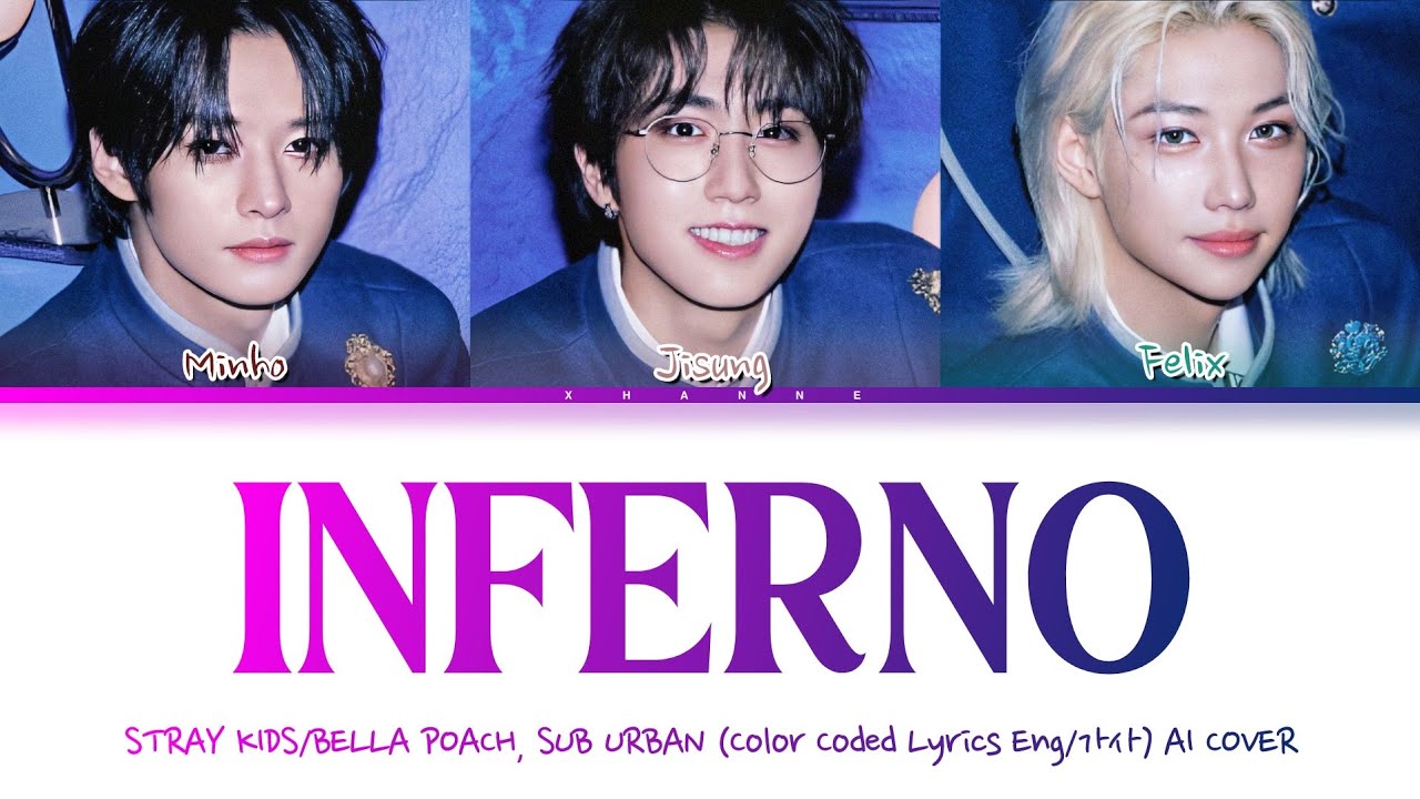 [AI COVER] Stray Kids "INFERNO by Bella Poarch, Sub Urban (Color Coded ...