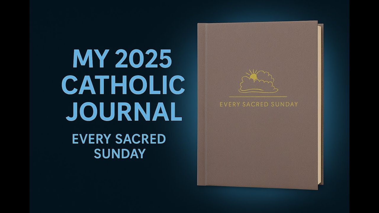 My New Catholic Journal for 2025: Every Sacred Sunday - YouTube