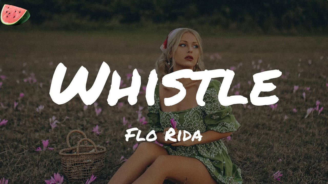 Whistle - Flo Rida (Lyrics) - YouTube