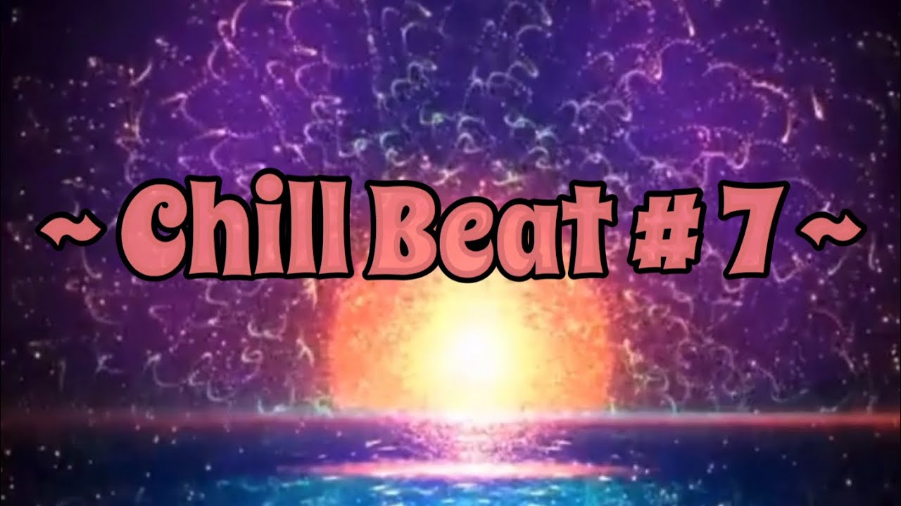 ~Chill Beat #7~ - YouTube