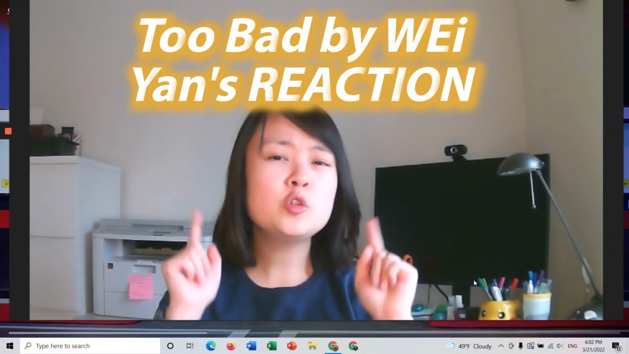 Too Bad by WEi (MV) REACTION | Yan's REACTION - YouTube
