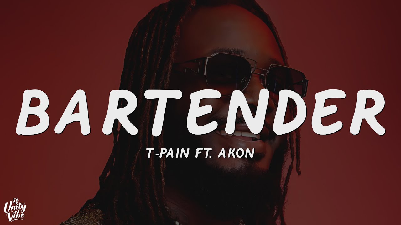 T-Pain - Bartender (Lyrics) ft. Akon - YouTube