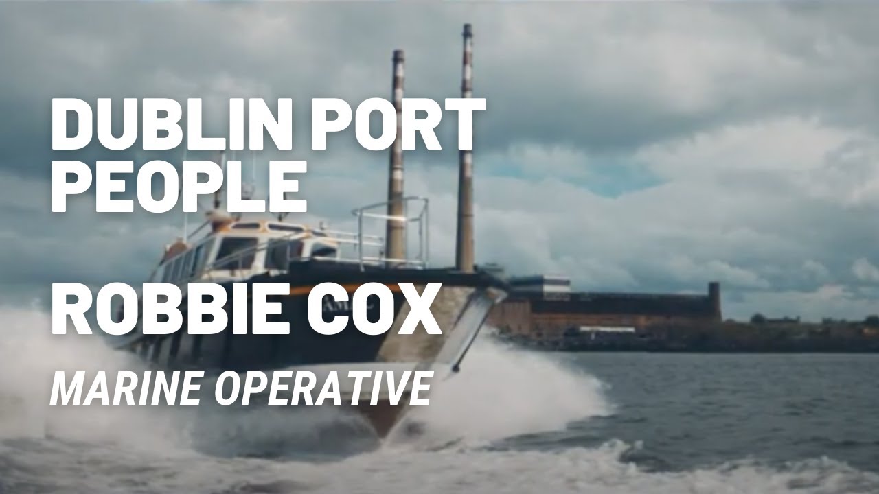 Dublin Port People | Robbie Cox - Marine Operative - YouTube