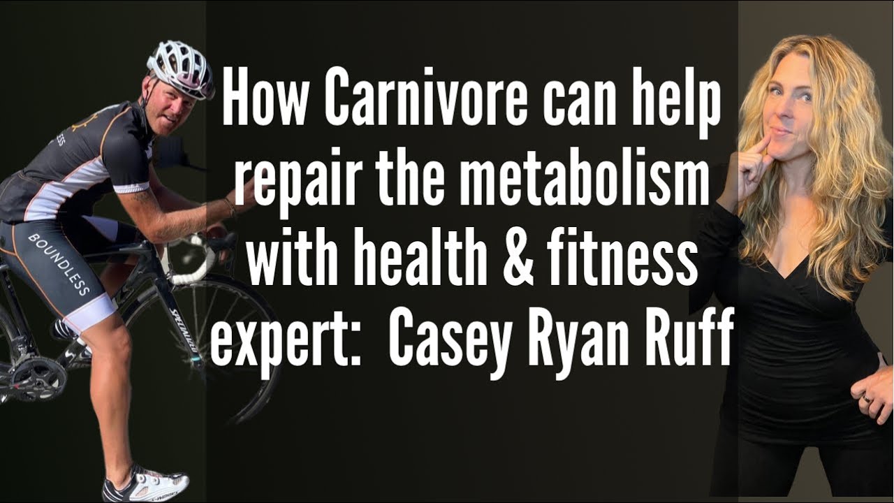 HEAL YOUR METABOLISM WITH THE CARNIVORE DIET: Casey Ryan Ruff - health ...